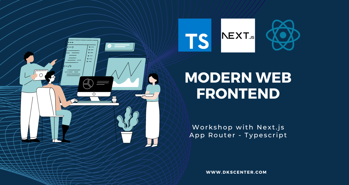 Modern Web Frontend with React (Next.js - App Router - Typescript) | DKS Center - Digital ...